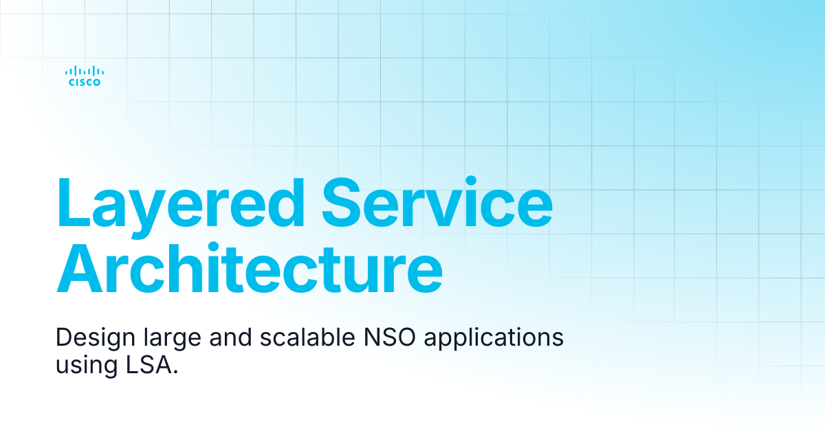 Layered Service Architecture | Guides and References NSO 6.1 | Cisco ...