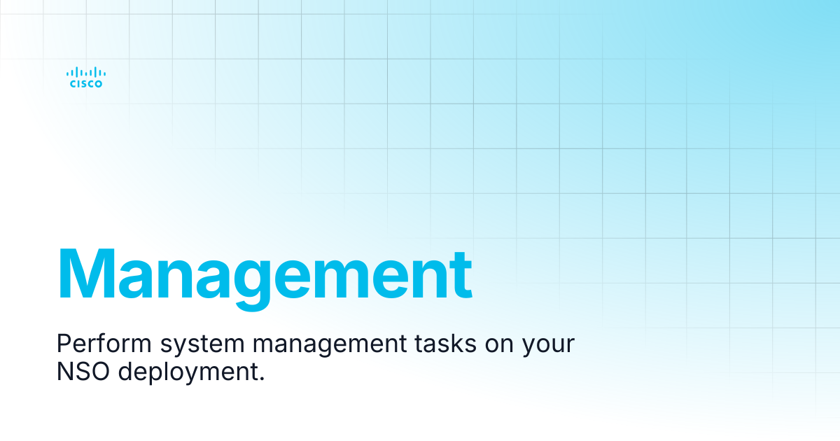 Management | Guides and References NSO 6.1 | Cisco Crosswork NSO ...