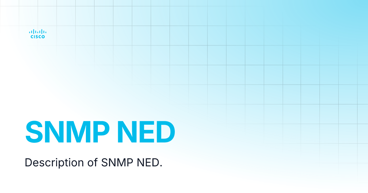 SNMP NED | Guides and References NSO 6.1 | Cisco Crosswork NSO ...