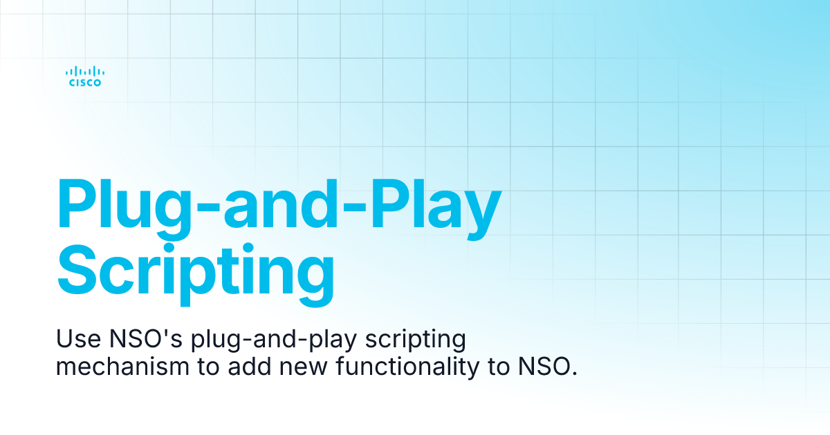 Plug-and-Play Scripting | Cisco Crosswork NSO Documentation