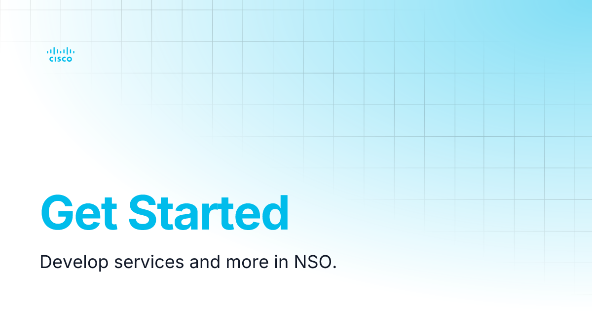 Get Started | Guides and References NSO 6.1 | Cisco Crosswork NSO Documentation