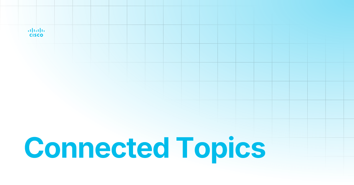 Connected Topics | Guides and References NSO 6.1 | Cisco Crosswork NSO Documentation