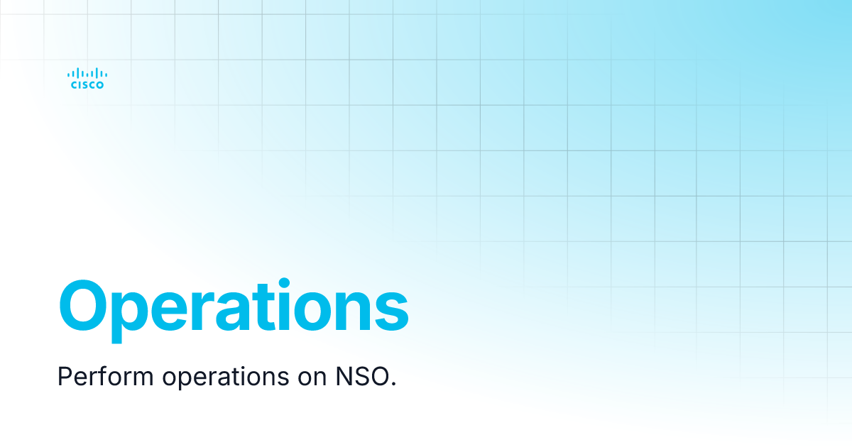 Operations | Cisco Crosswork NSO Documentation