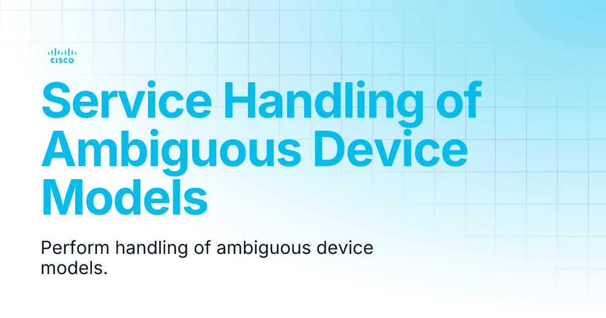 Service Handling of Ambiguous Device Models | Cisco Crosswork NSO Documentation