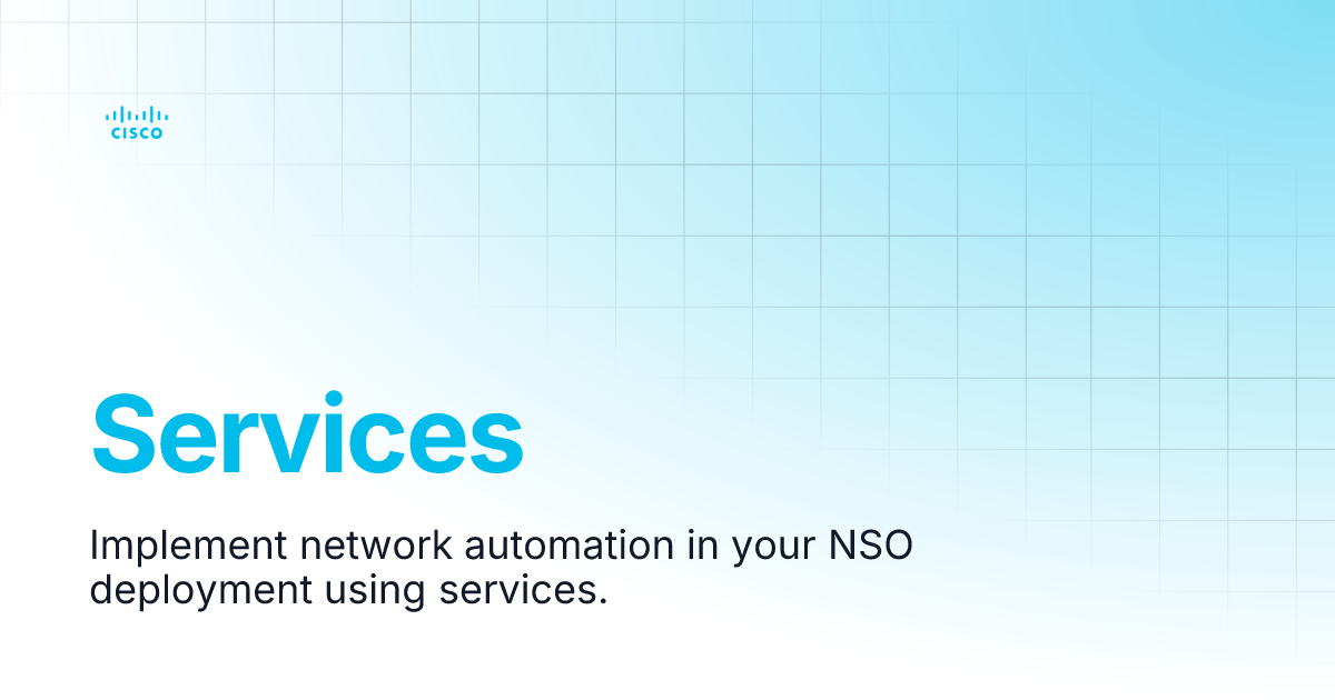 Services | Guides and References NSO 6.3 | Cisco Crosswork NSO ...