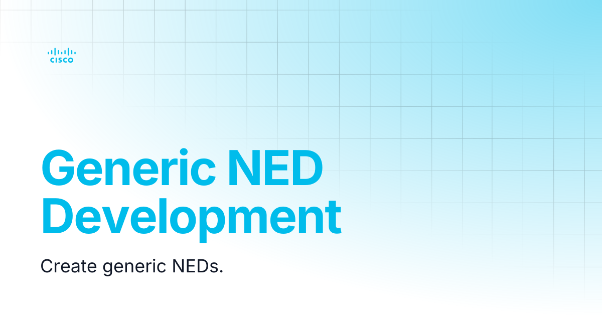 Generic NED Development | Guides and References NSO 6.3 (EoM) | Cisco ...