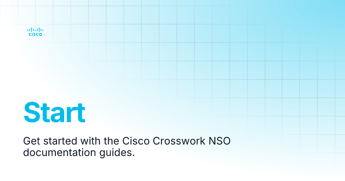 Start | Cisco Crosswork NSO Documentation