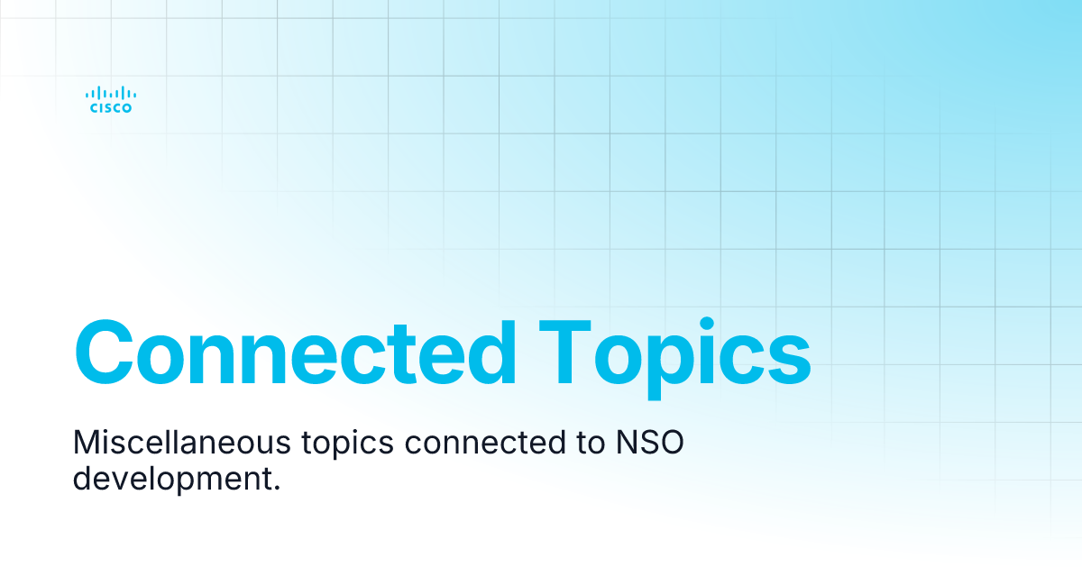 Connected Topics | Guides and References NSO 6.4 | Cisco Crosswork NSO ...