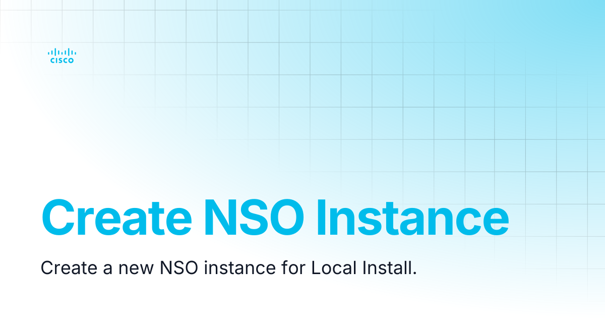 Create NSO Instance | Guides and References NSO 6.4 | Cisco Crosswork ...