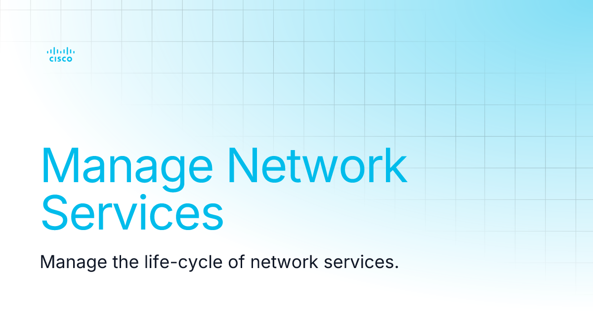 Manage Network Services | Guides and References NSO 6.4 | Cisco Crosswork NSO Documentation