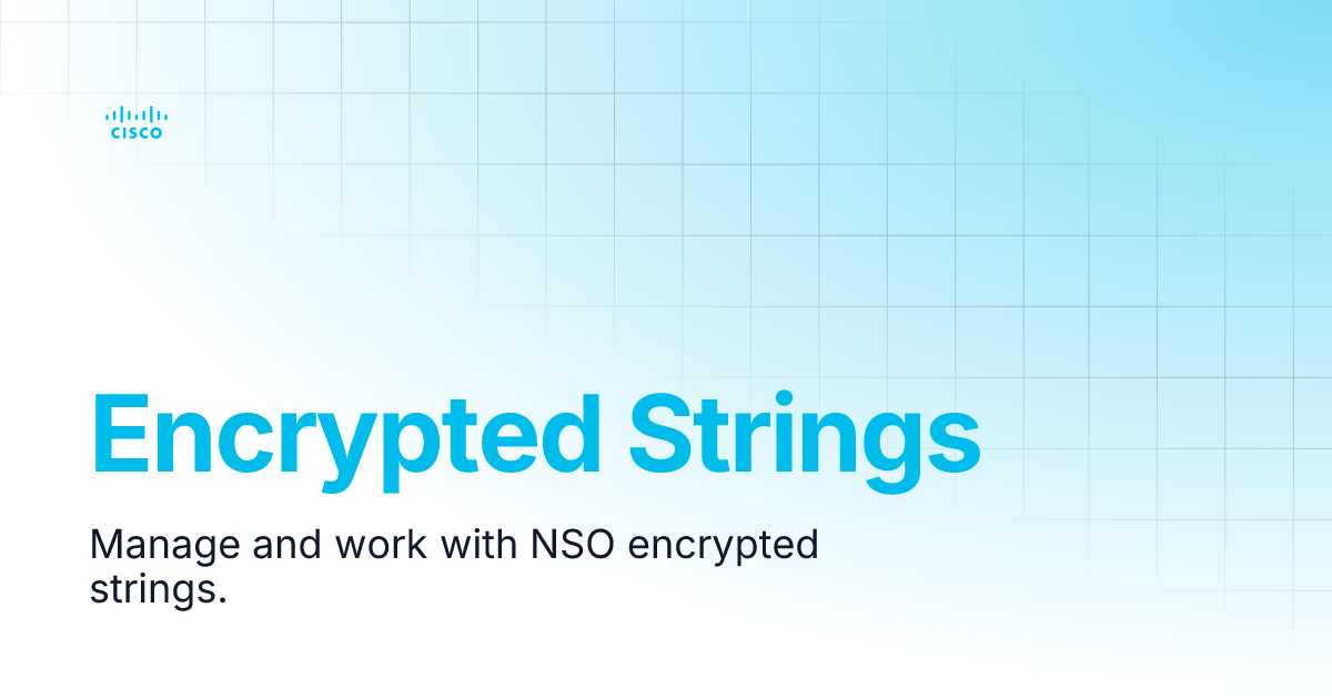 Encrypted Strings | Guides and References NSO 6.4 | Cisco Crosswork NSO ...