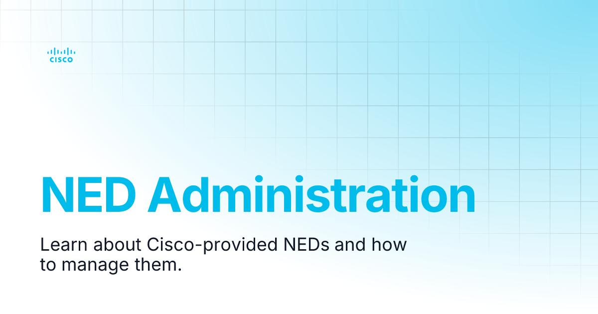 NED Administration | Guides and References NSO 6.4 | Cisco Crosswork ...