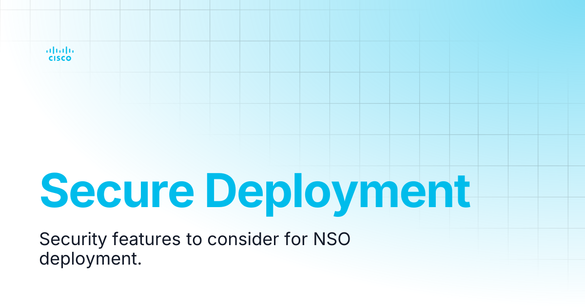 Secure Deployment | Guides and References NSO 6.5 | Cisco Crosswork NSO ...