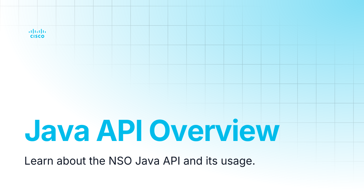 Java API Overview | Guides and References NSO 6.5 | Cisco Crosswork NSO ...