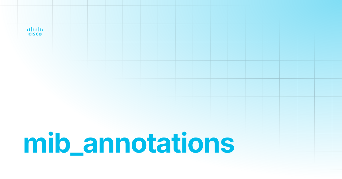 mib_annotations | Guides and References NSO 6.5 | Cisco Crosswork NSO ...