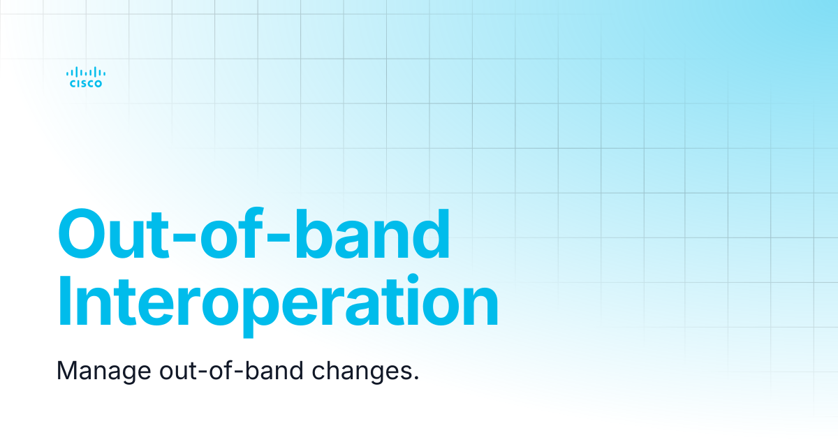Out-of-band Interoperation | Guides and References NSO 6.5 | Cisco ...
