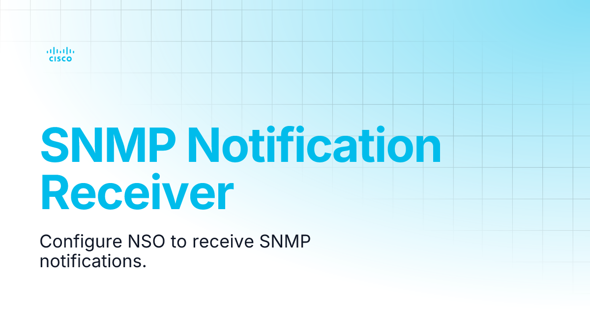 SNMP Notification Receiver | Guides and References NSO 6.5 | Cisco Crosswork NSO Documentation