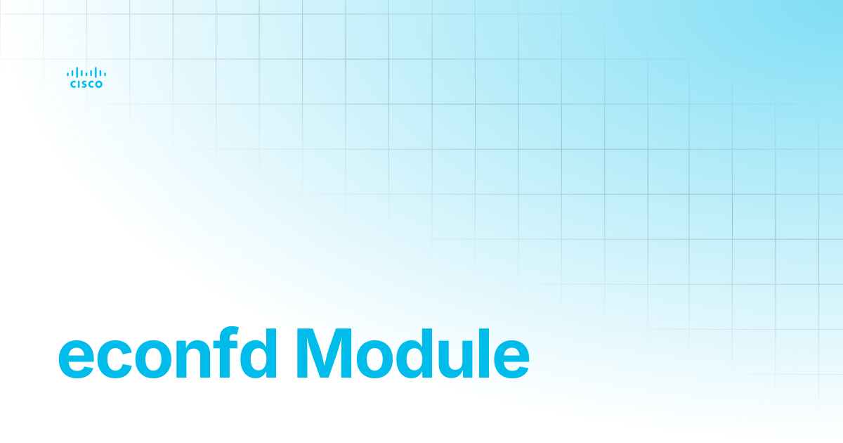 econfd Module | Guides and References NSO 6.6 | Cisco Crosswork NSO ...