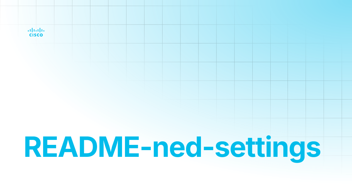 README-ned-settings | NED READMEs | Cisco Crosswork NSO Documentation