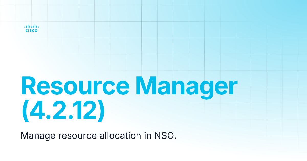 Resource Manager (4.2.12) | NSO Resources | Cisco Crosswork NSO Documentation